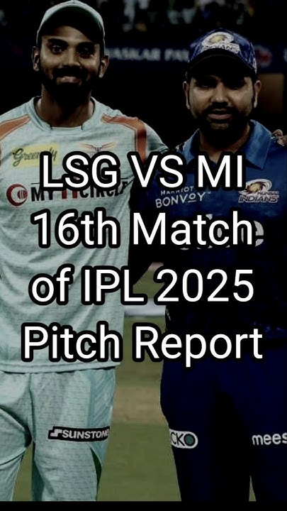 Pitch Report for 16th Match of IPL 2025 LSG VS MI #pitch #cricket #shorts #ipl2025 #lsgvsmi ...