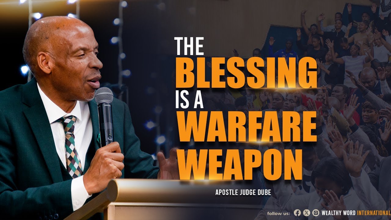 Apostle Judge Dube - The Blessing is a Warfare Weapon - YouTube