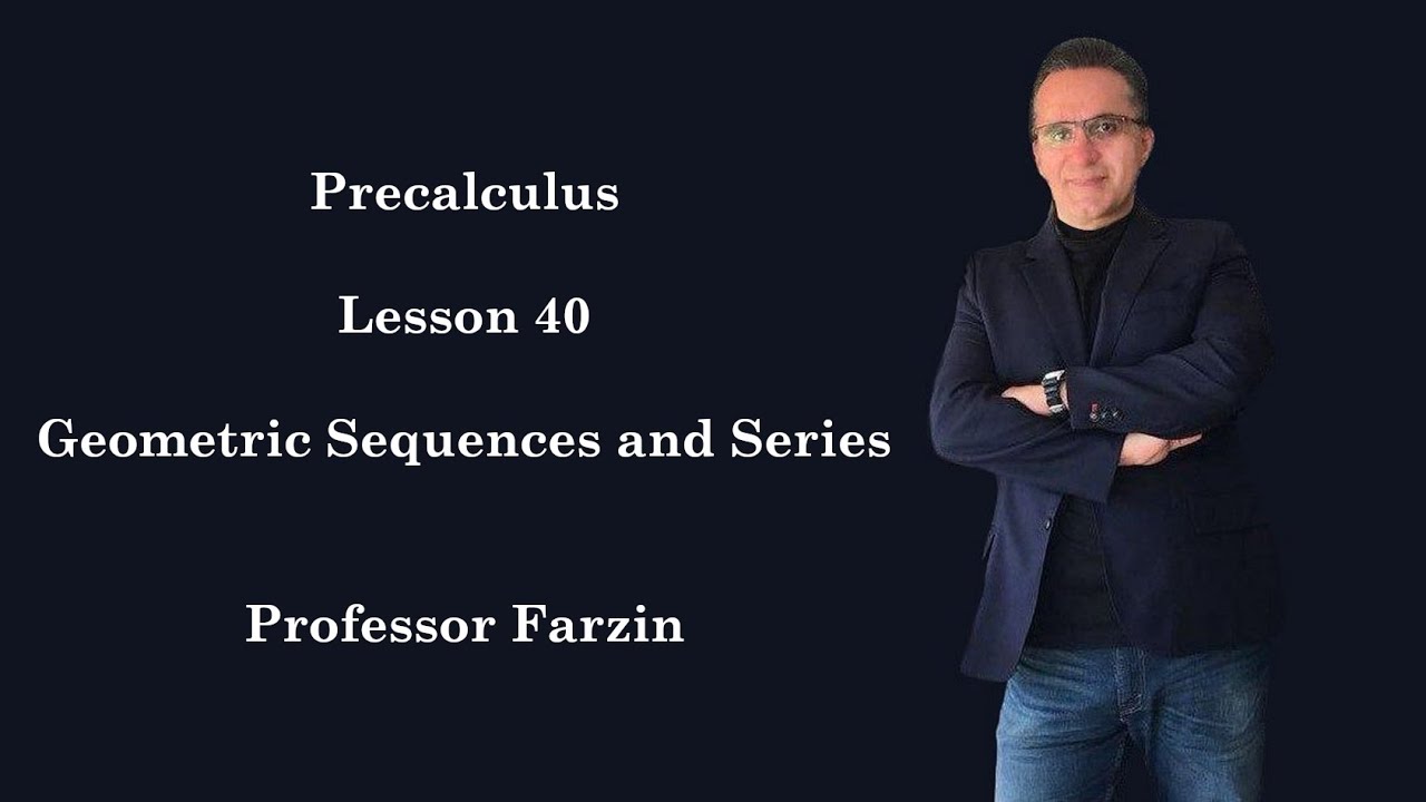 Precalculus - Lesson 40 - Geometric Sequences and Series - YouTube