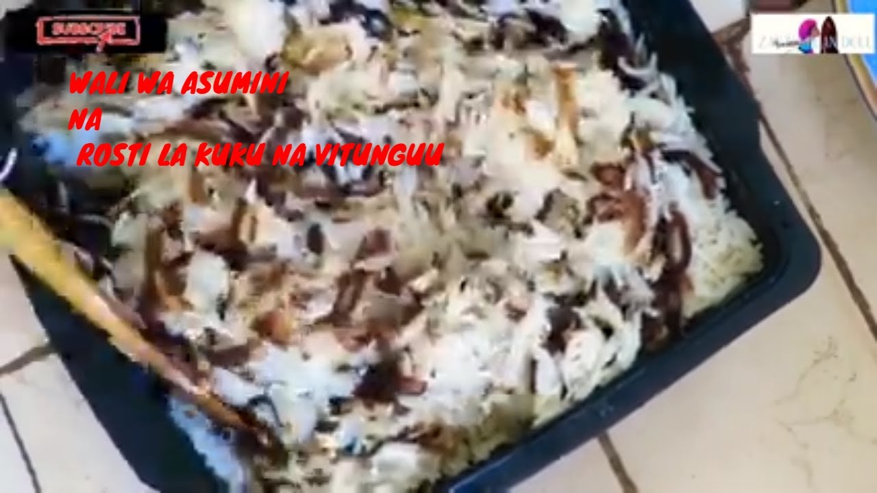 WALI WA ASUMINI NA ROSTI LA KUKU WA VITUNGU( Jasmin Flower Rice) | TZ ...
