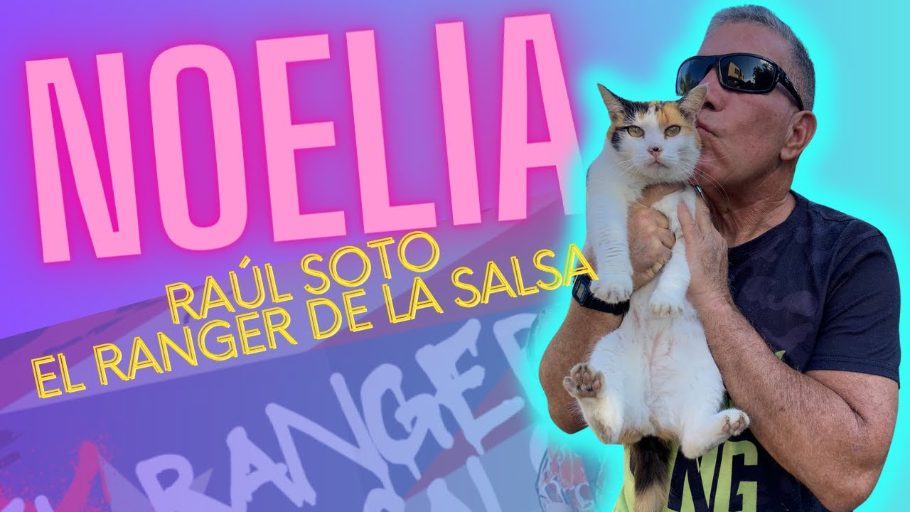 Noelia (Video oficial) Raúl Soto " El Ranger de la Salsa" - YouTube