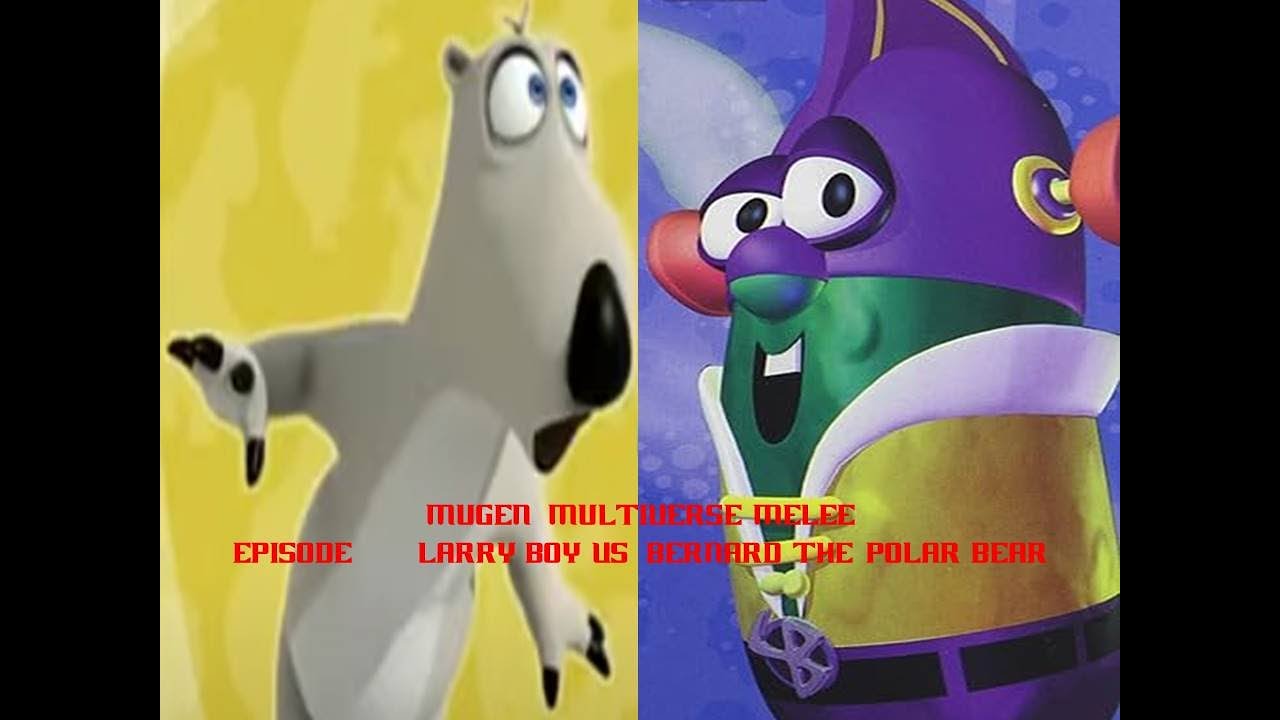 Mugen: Multiverse Melee (Episode 577: Larry-Boy VS. Bernard The Polar ...