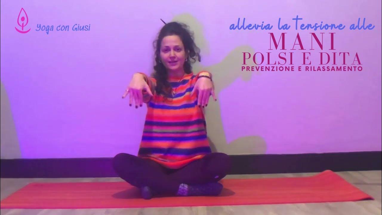 Allevia la tensione a polsi, mani e dita - Yoga con Giusi - YouTube