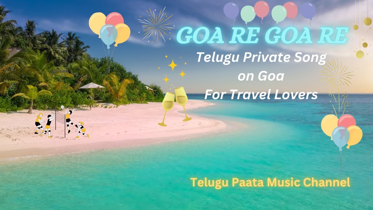 Goa Re Goa Re | Ultimate Goa Party Song | Beach Vibes & Fun | Telugu ...