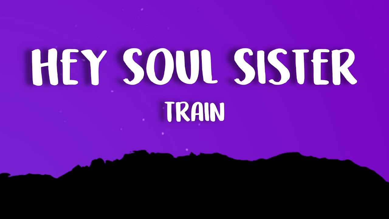 Train - Hey, Soul Sister (Lyrics) - YouTube