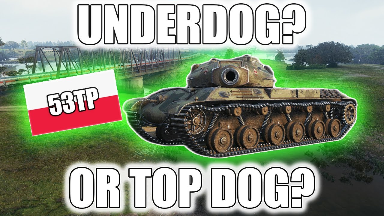 Underdog? Or Top Dog? - World of Tanks 53TP Gameplay - YouTube