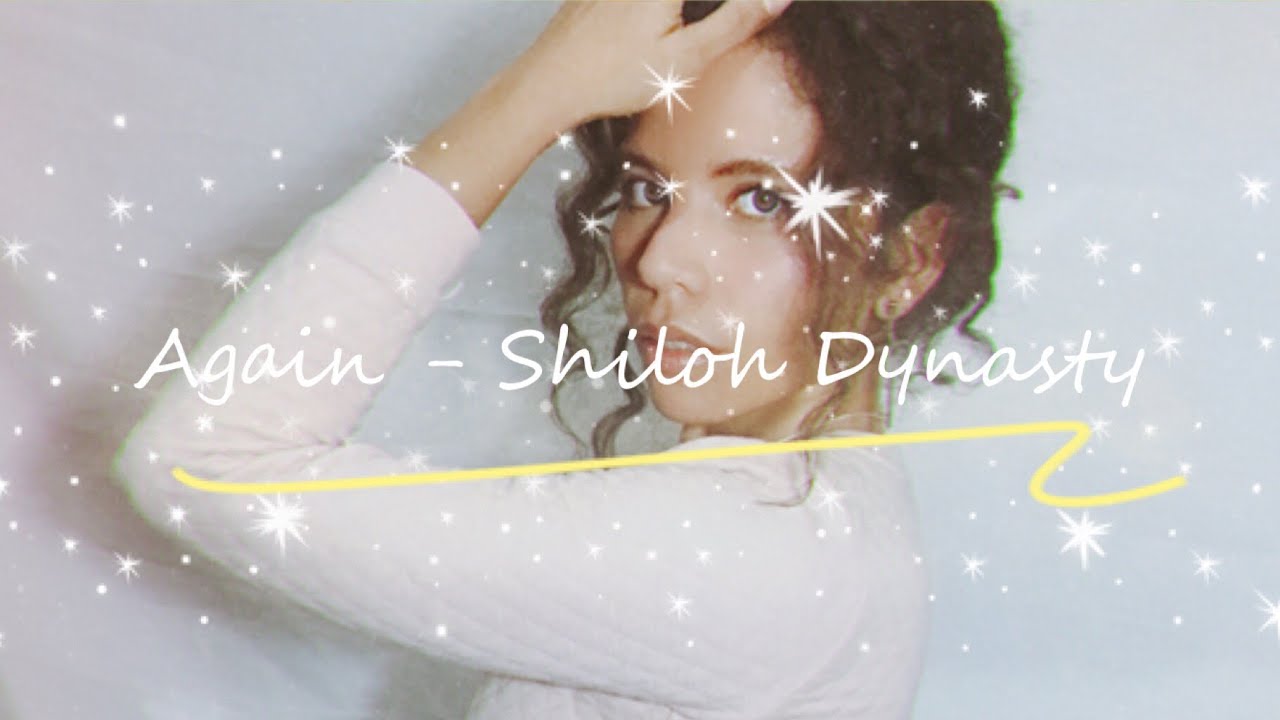 SHILOH DYNASTY - Again (Cover) - YouTube