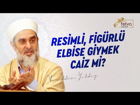 Resimli, Figürlü Elbise Giymek Caiz Mi? - Nureddin Yıldız - fetvameclisi.com
