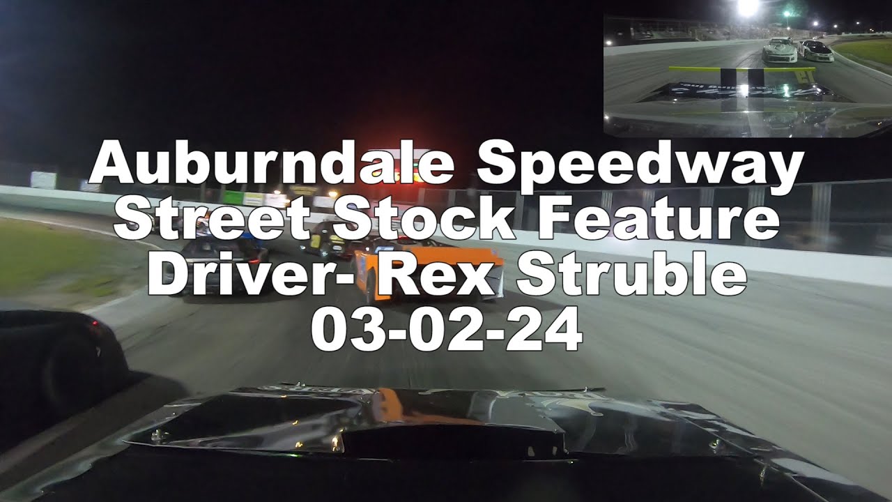 Rex Struble Auburndale Speedway Street Stock Feature 03-02-24 - YouTube