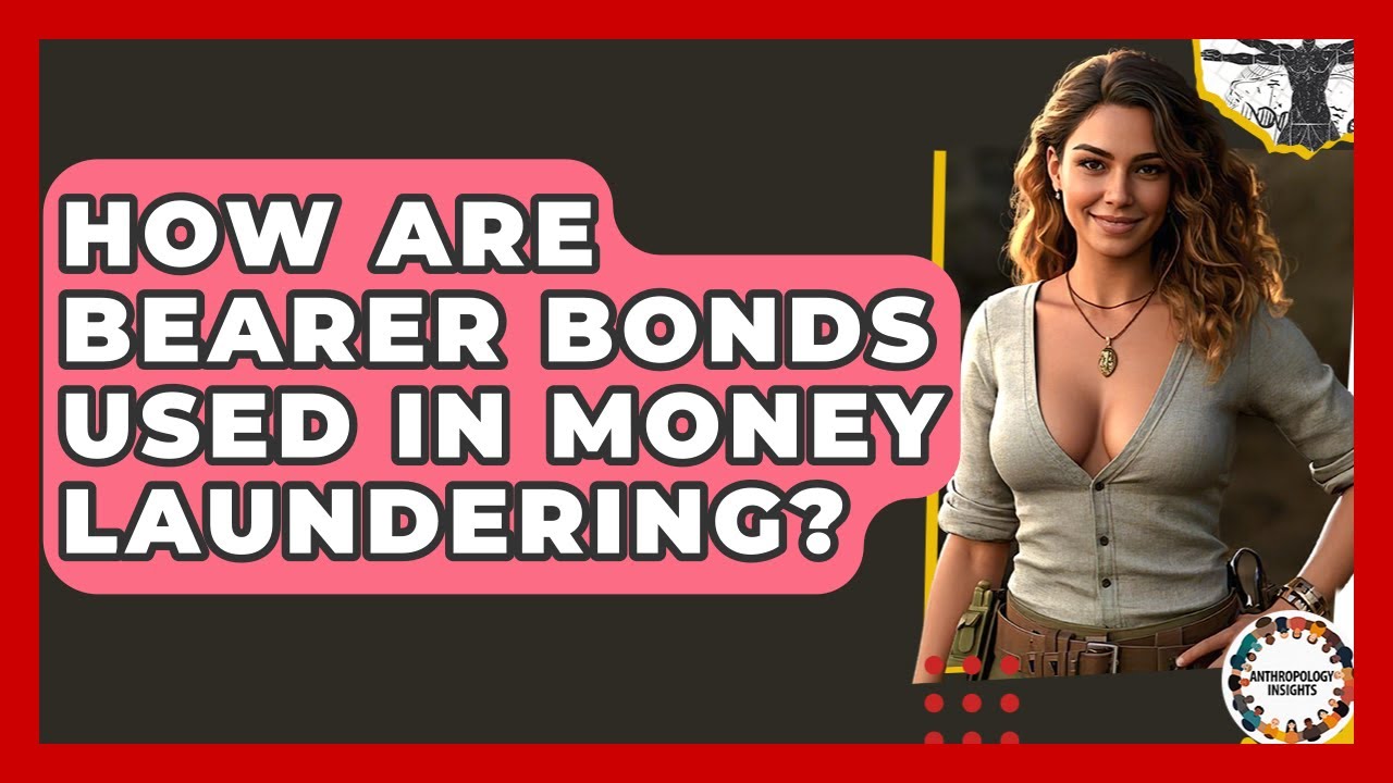 How Are Bearer Bonds Used In Money Laundering? - Anthropology Insights ...