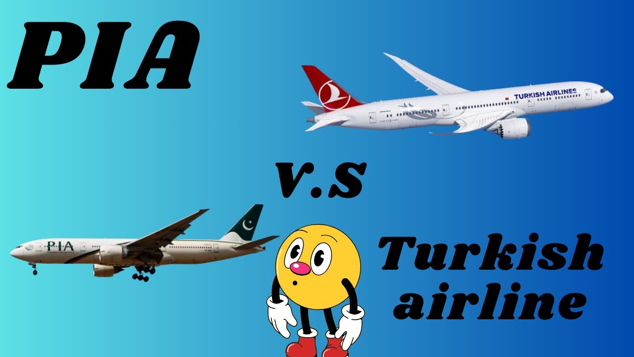 Comparison between PIA and Turkish airline - YouTube