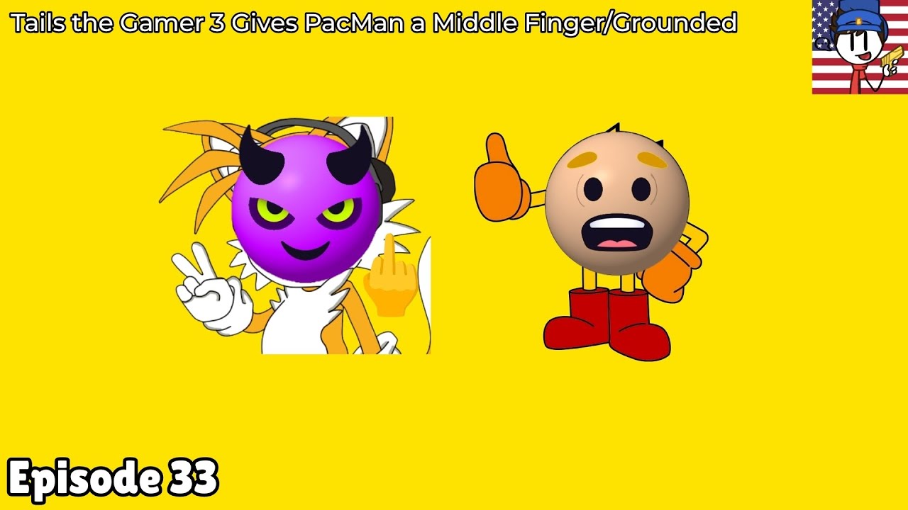 Tails the Gamer 3 Gives PacMan a Middle Finger/Grounded - YouTube