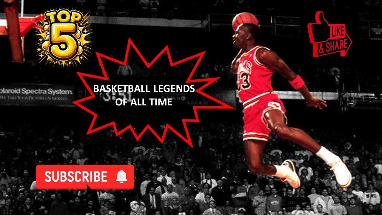 Top 5 Basketball Legends of All Time. - YouTube
