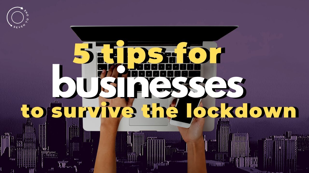5 TIPS FOR BUSINESSES TO SURVIVE THE LOCKDOWN - YouTube