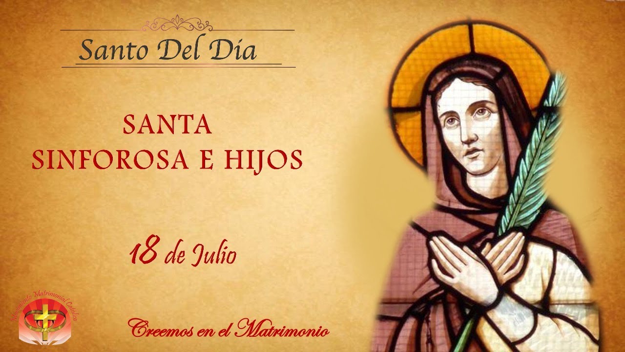 MMC SANTO DEL DIA JULIO 18 - SANTA SINFOROSA E HIJOS - YouTube