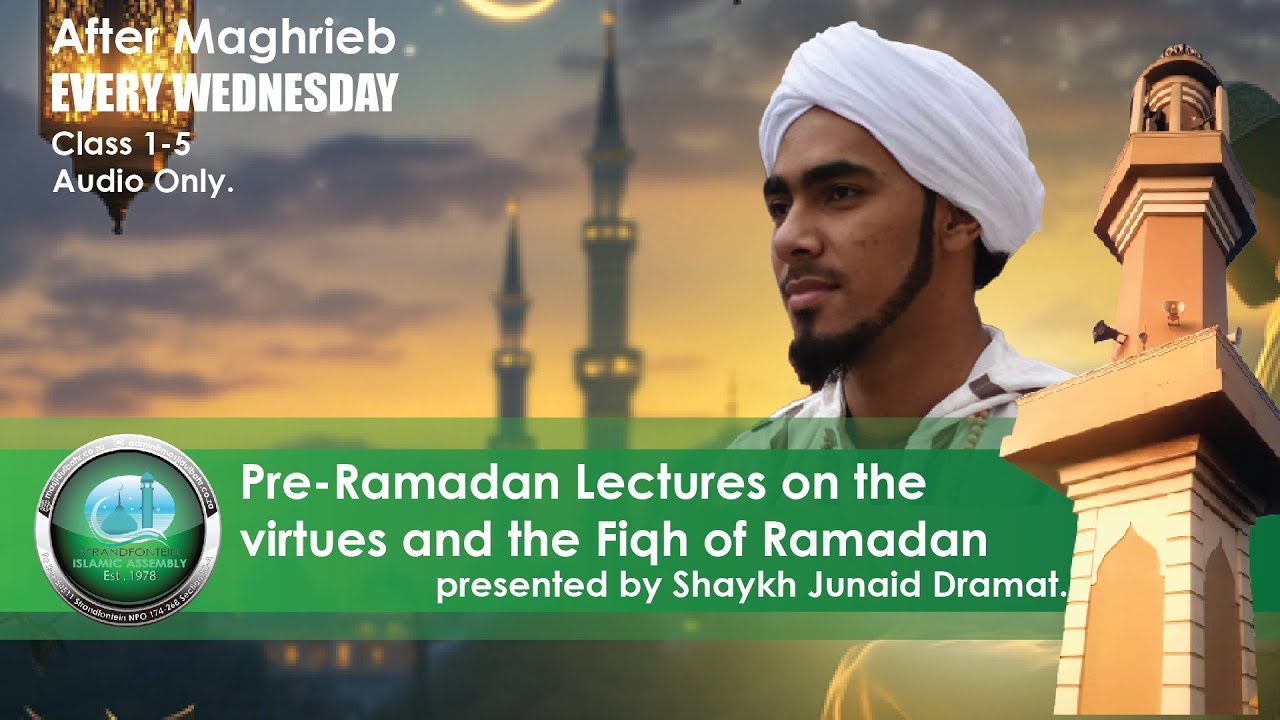 Pre-Ramadan Lectures on the virtues and the Fiqh of Ramadan Class 1-5 ...