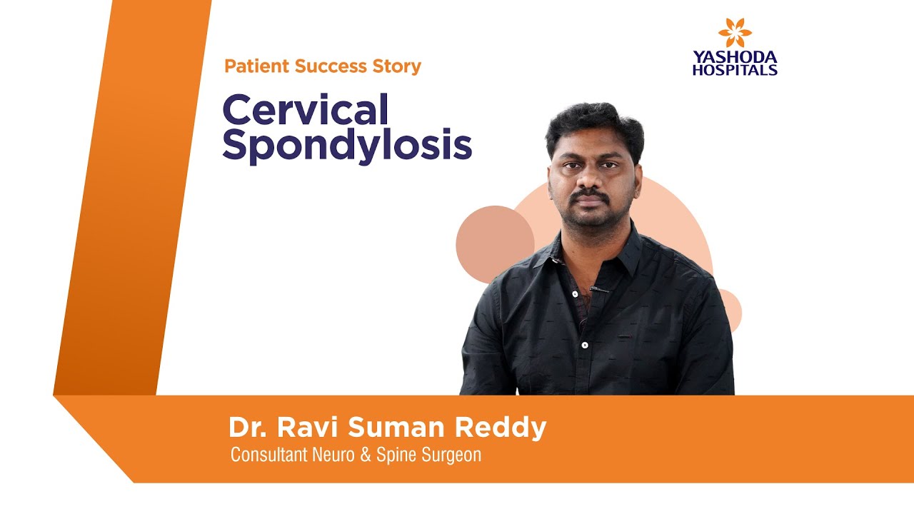 Mr. K. Praveen | Dr. Ravi Suman Reddy | Cervical Spondylitis | Yashoda ...