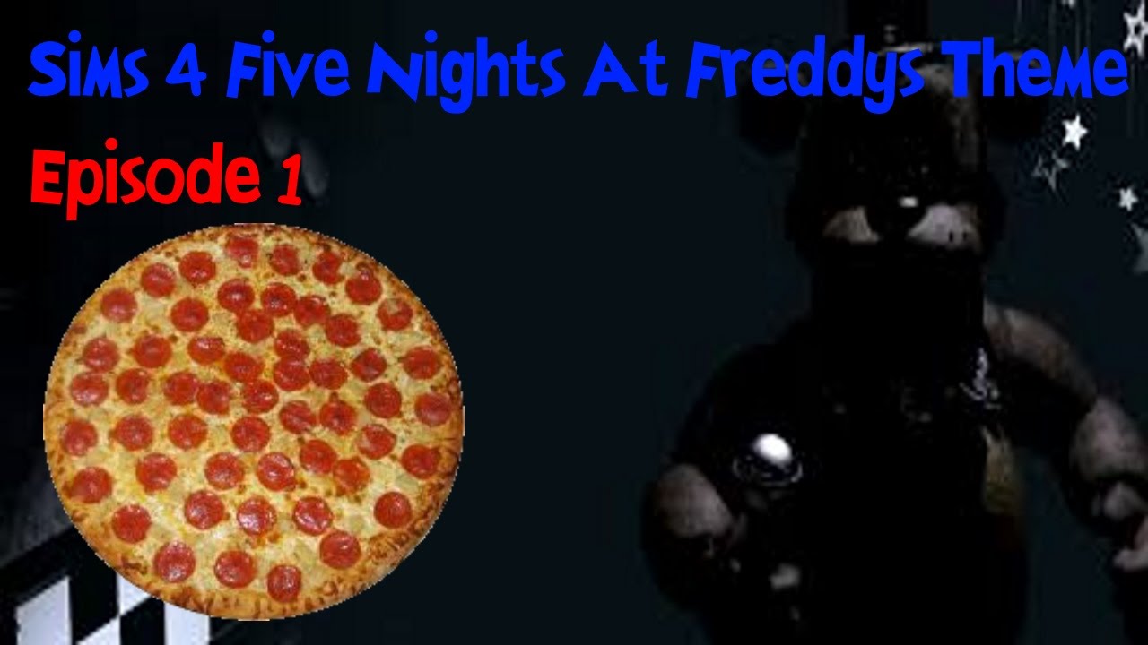 "WHERES MY PIZZA" Sims 4 FNAF Theme | Ep 1 - YouTube