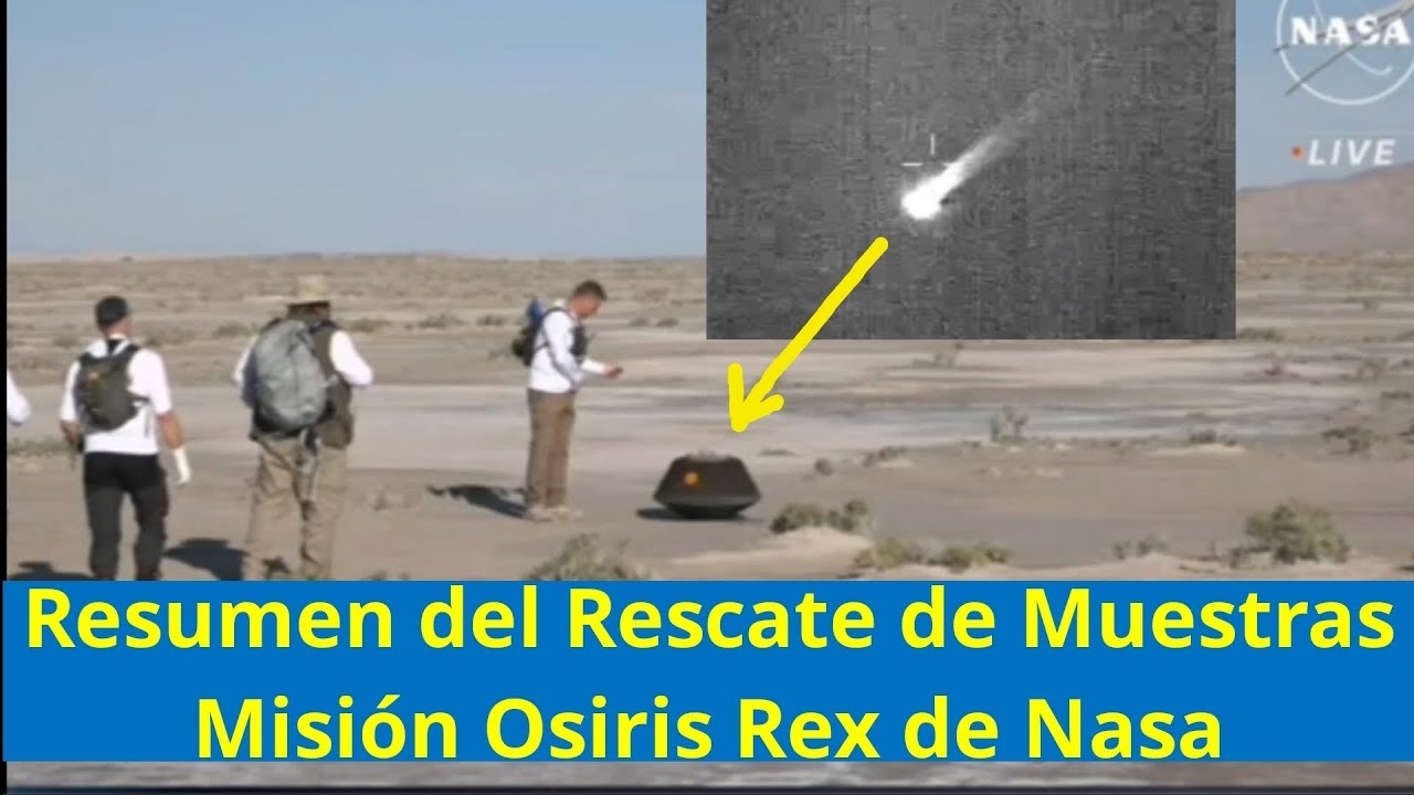 Misión Osiris-Rex Resumen y Analisis del Directo de NASA. Recuperación ...
