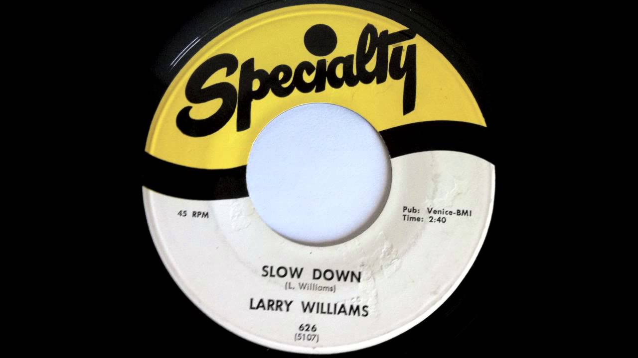 Slow Down - Larry Williams - SPECIALTY 626 (1958) - YouTube