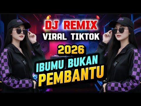 ( VIRAL ) IBUMU BUKAN PEMBANTU 🎵DJ REMIX VIRAL TIKTOK PALING ENAK‼️
