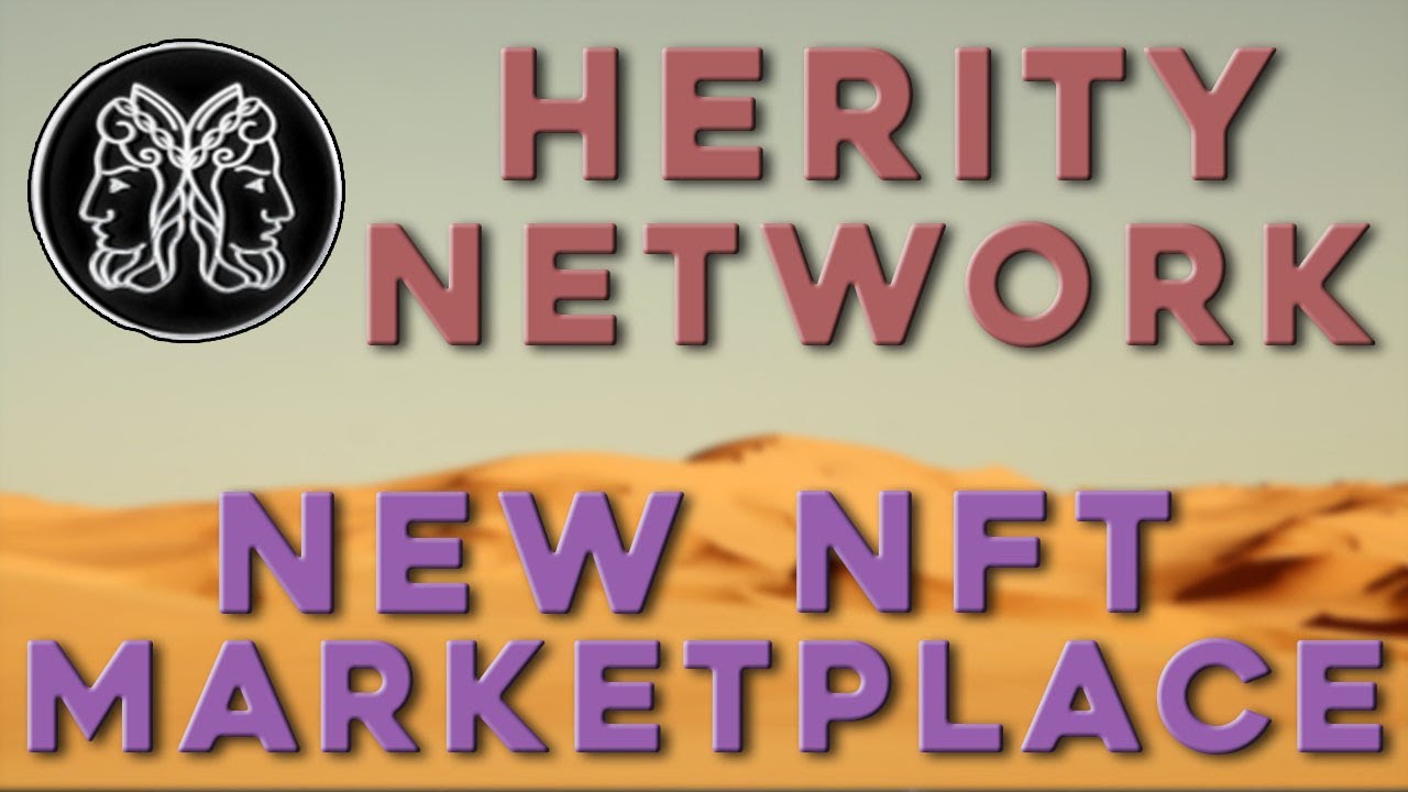 HERITY NETWORK AND HERITY UNIVERSE , THE PROJECT THAT WILL STRIVE IN ...