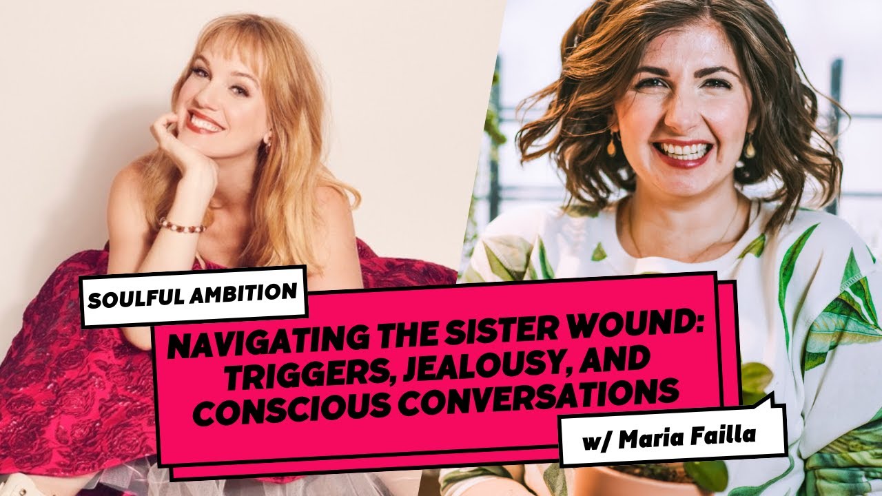 Navigating the Sister Wound: Triggers, Jealousy, and Conscious ...