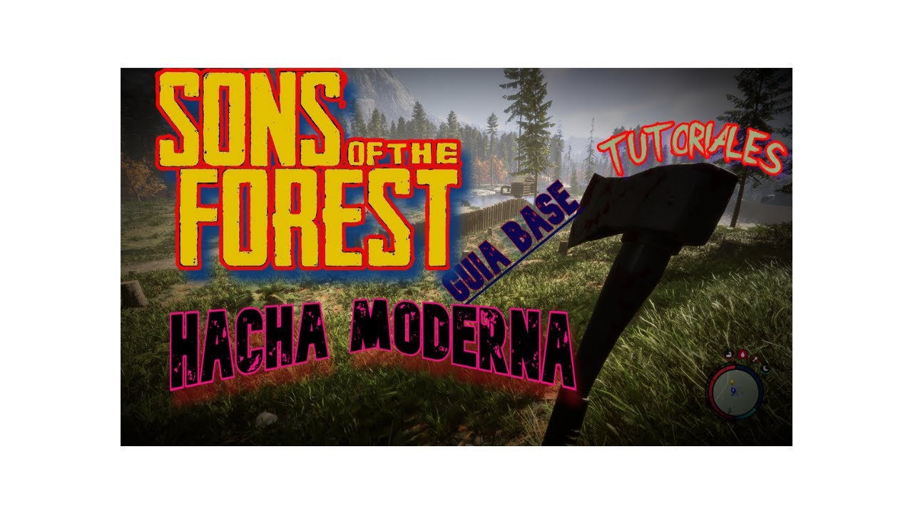 Donde encontrar el Hacha Moderna en Sons OF The Forest. Guia de base de ...