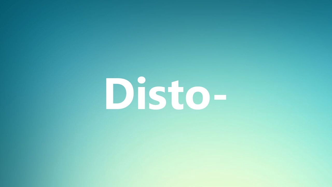 Disto- - Medical Definition and Pronunciation - YouTube