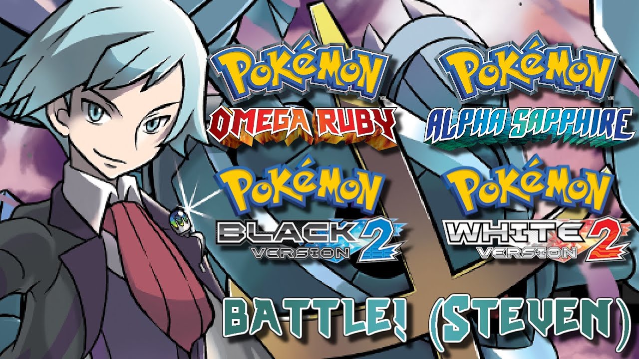 Battle! (Steven) [Pokémon Omega Ruby/Alpha Sapphire] - Pokémon B2W2 ...