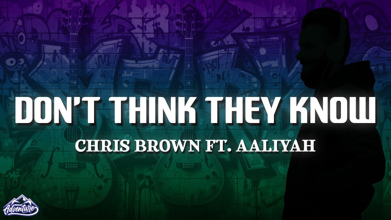 Chris Brown - Don't Think They Know (Lyrics) ft. Aaliyah - YouTube