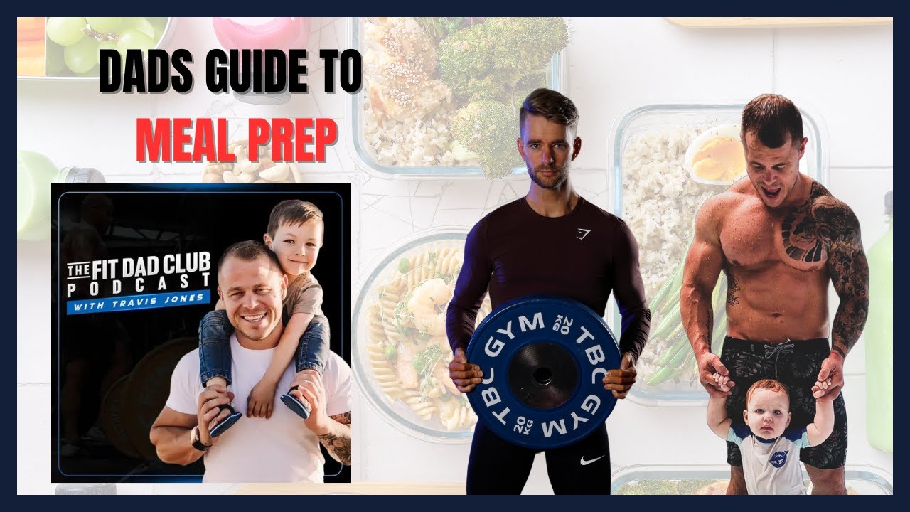 Dads Guide to Meal Prep & Planning - FDC Podcast Episode 12 - YouTube