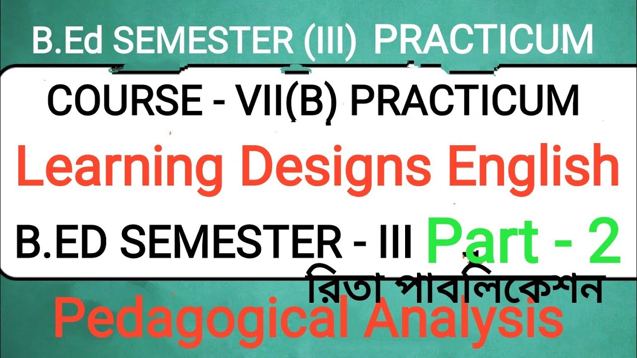B.Ed 3rd Semester Course - VIIB English Learning Design Practicum ...