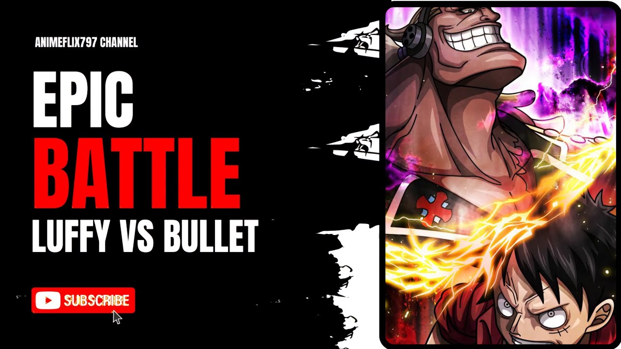 Luffy vs Bullet | Epic Battle | O.P Movie Final Fight Scene - YouTube