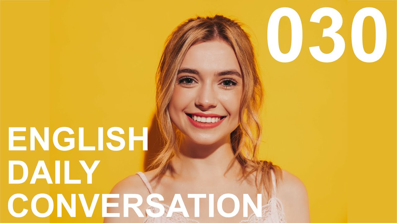 Daily English Conversation Listening Practice - 030 - YouTube