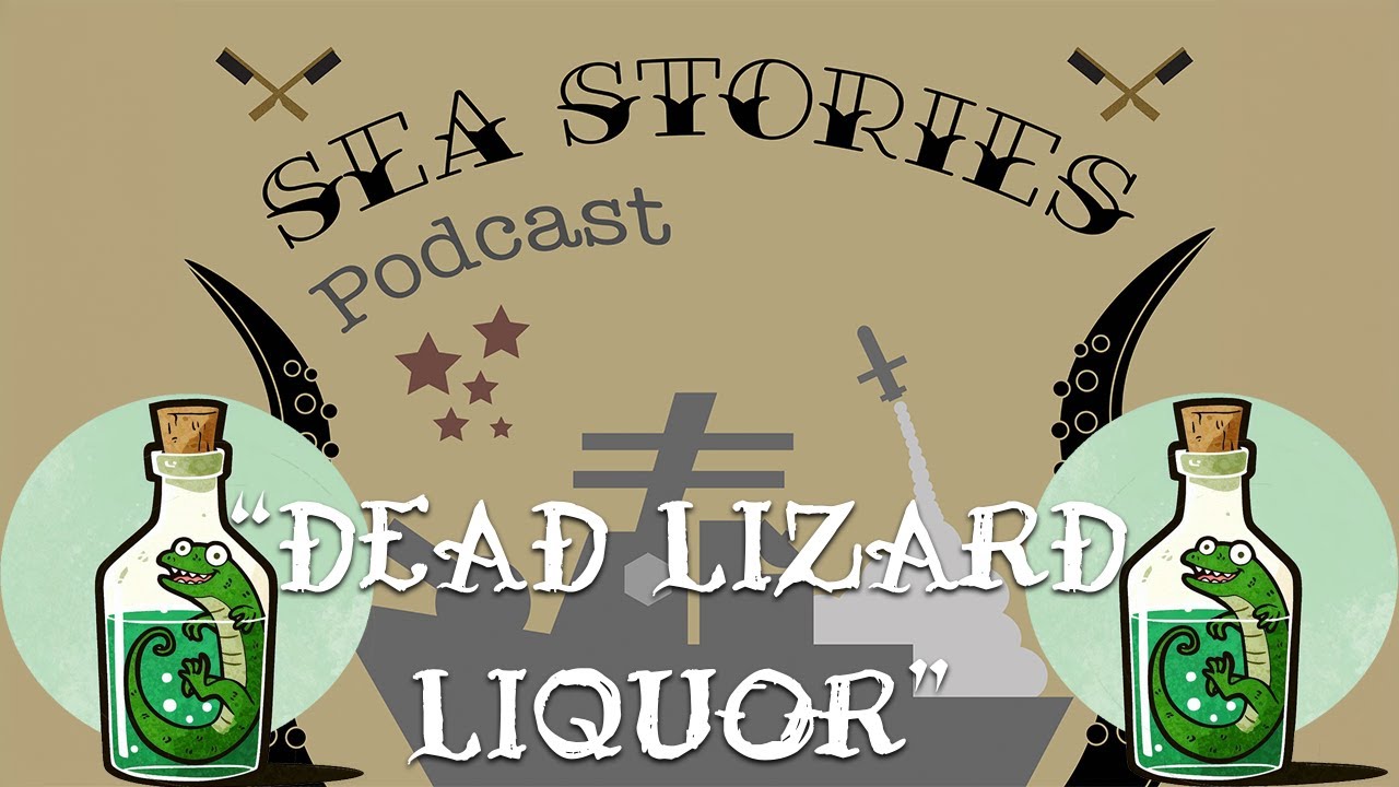 Sea Stories Podcast - Dead Lizard Liquor with Chuck A. - Adam, Andy ...