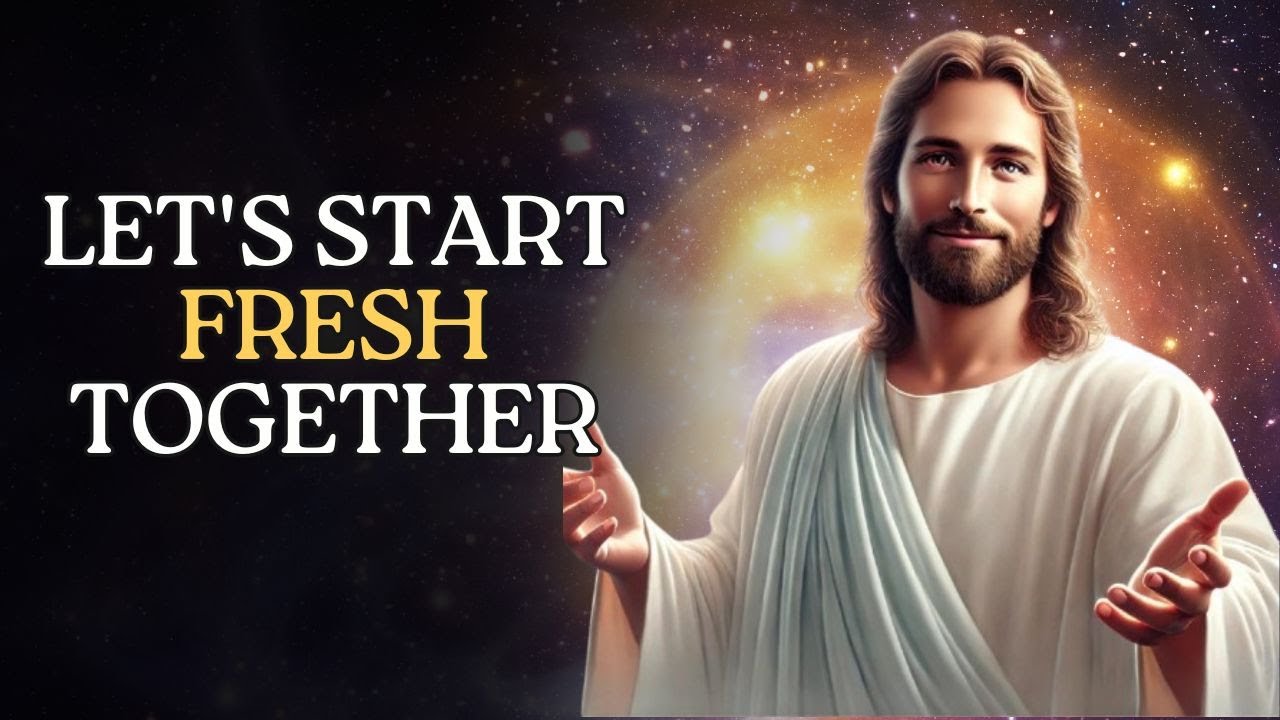 Let's Start Fresh Together | God Says | God Message Today | Gods ...