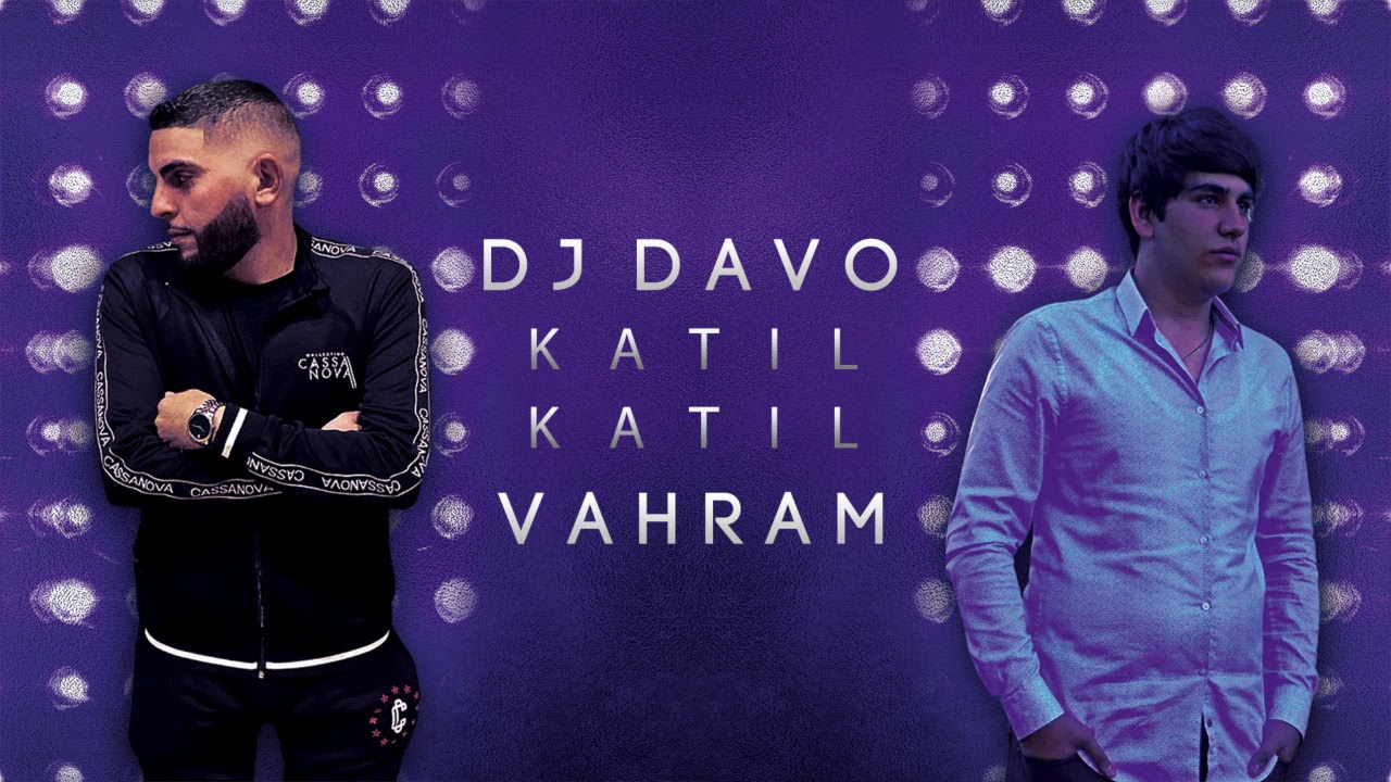 DJ Davo ft. Vahram Hovhannisyan - Katil Katil 2020 - YouTube