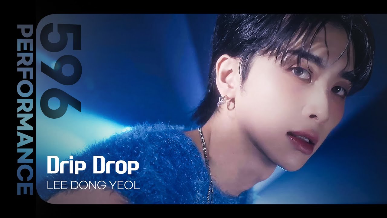 LEE DONGYEOL(이동열) ‘DRIP DROP’(4K) VER.A | 596 PERFORMANCE ORIGINAL ...