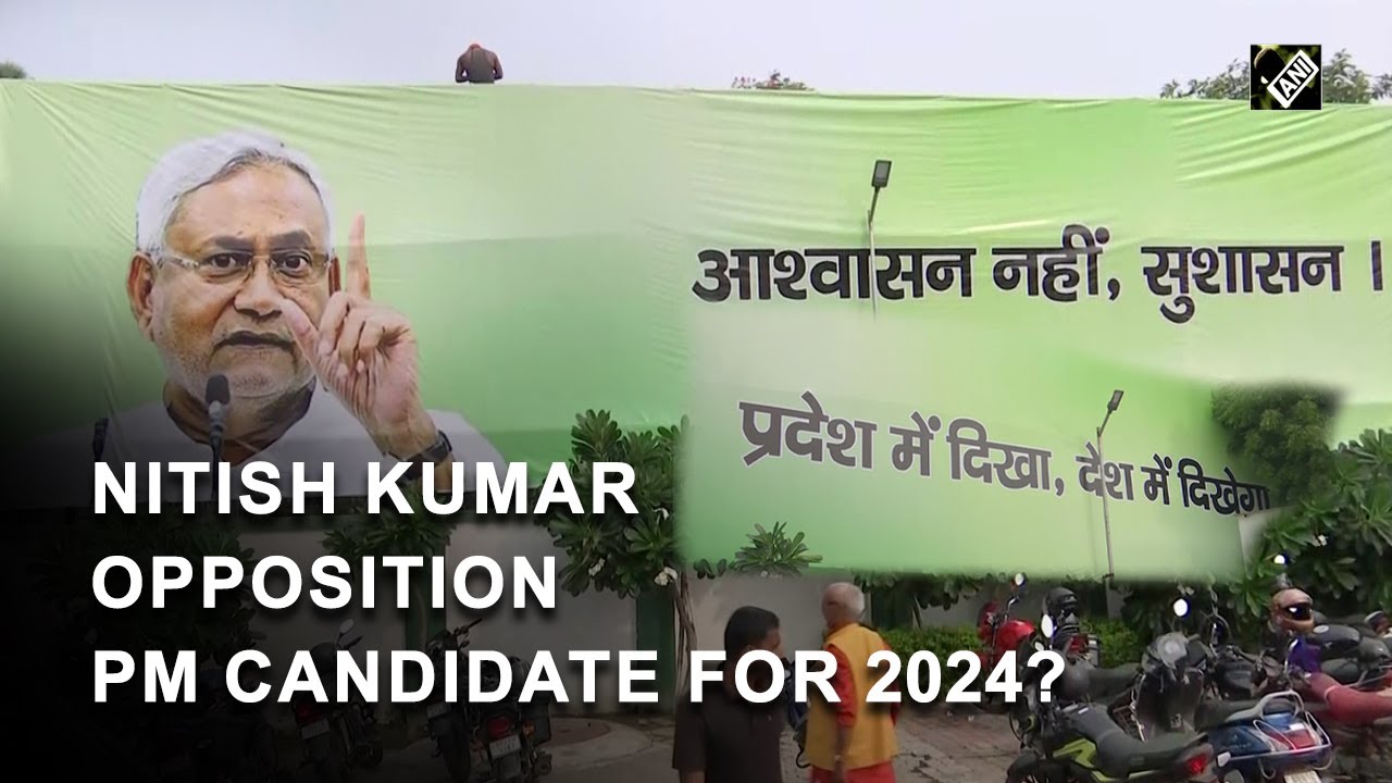 Nitish Kumar opposition PM candidate for 2024? Posters come up at JDU ...