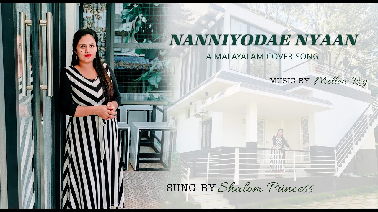 NANNIYODAE NYAAN , A Malayalam Cover Song I SHALOM PRINCESS I MELLOW ...