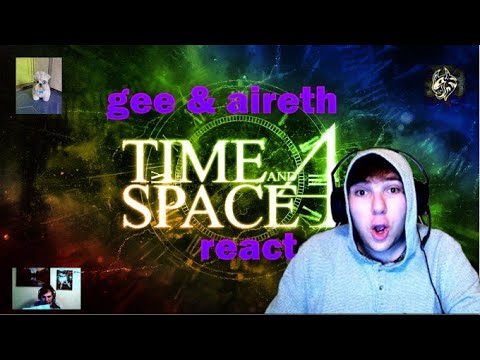 Time and Space 4 Reaction by gee & aireth - YouTube