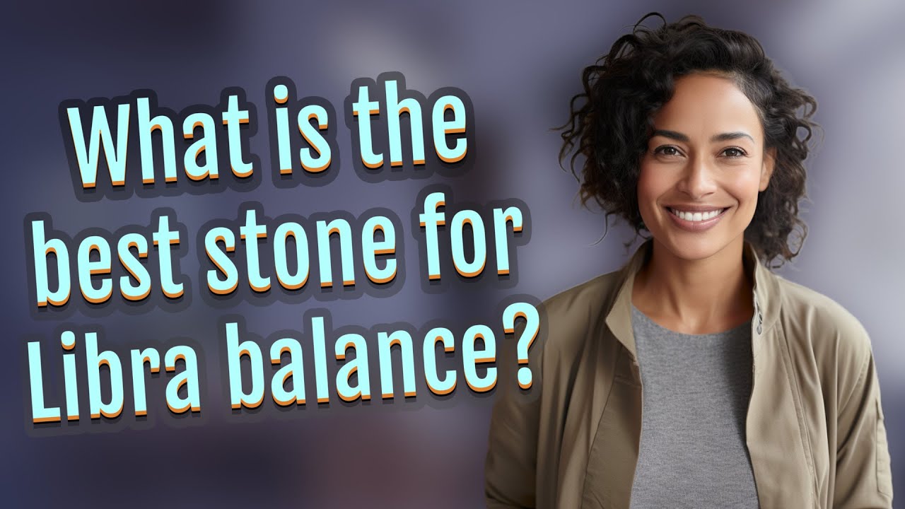 What is the best stone for Libra balance? - YouTube