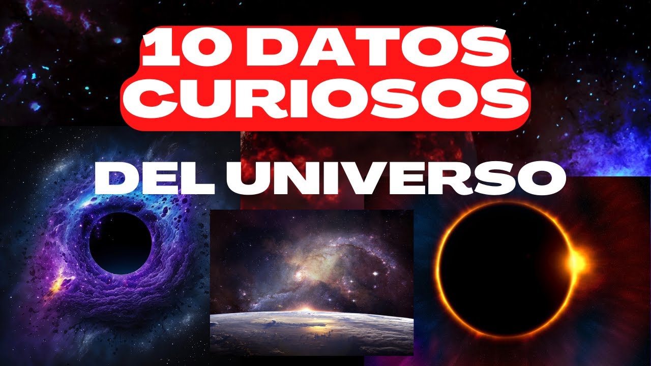 10 DATOS CURIOSOS DEL UNIVERSO - YouTube