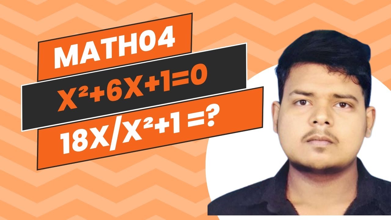 Algebra Question | X²+6X+1=0 Find 18X/X²+1=? #maths #mathematics #algebra #solution # ...