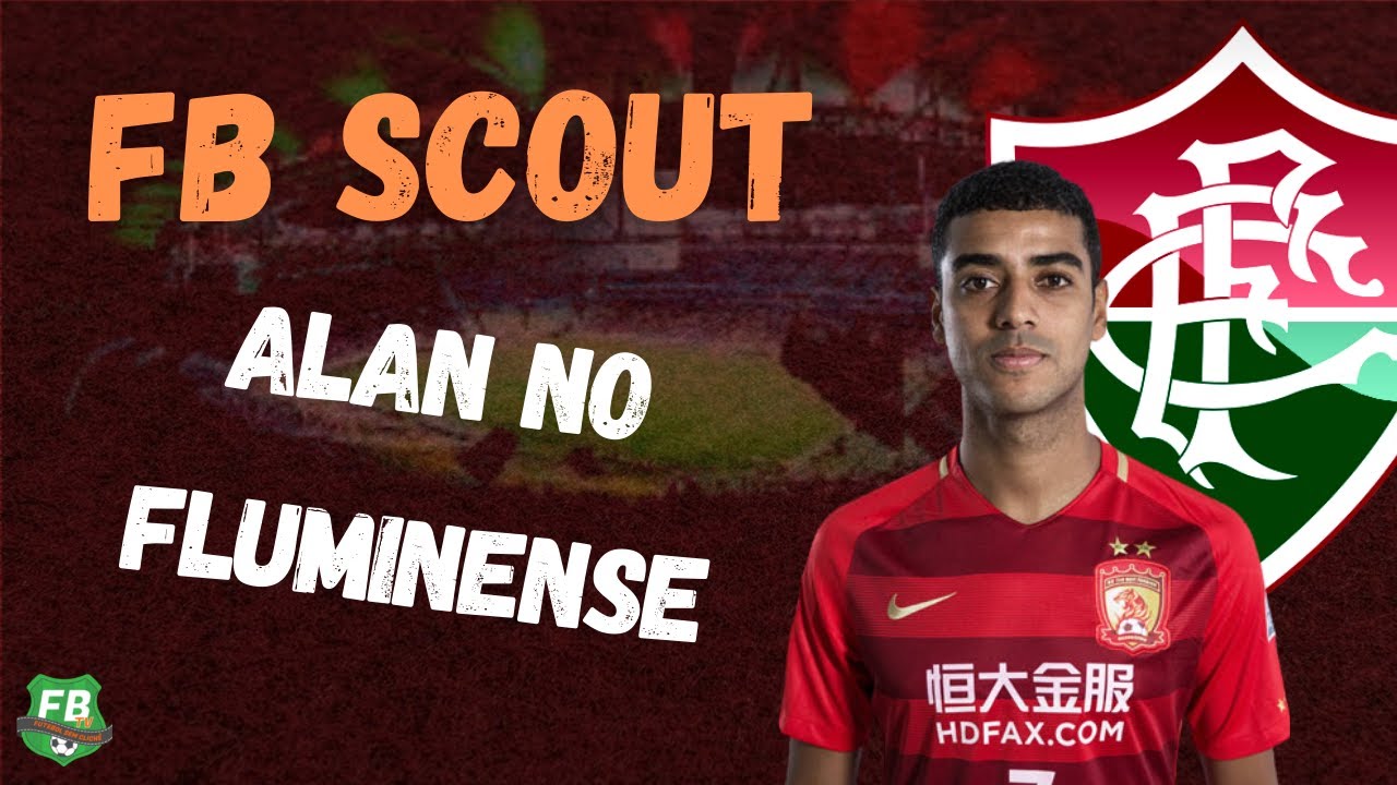 FB Scout - Alan é um bom reforço para o Fluminense? Veja como foram ...