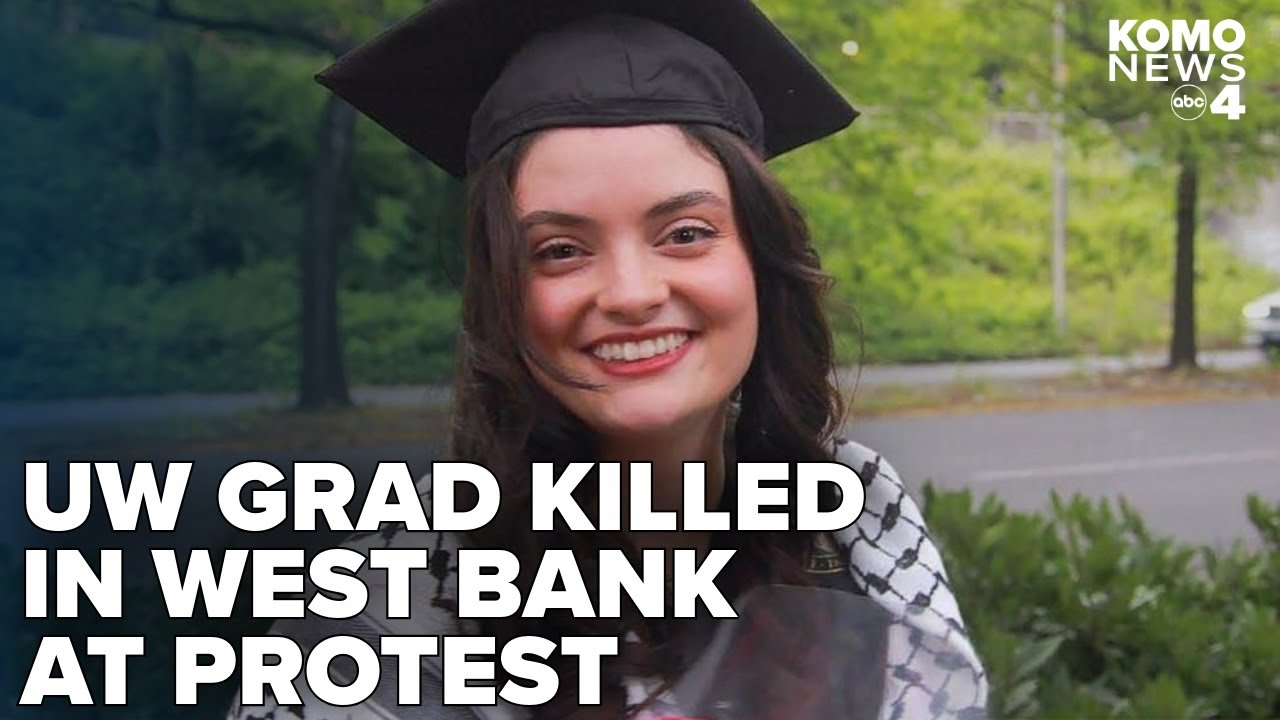 Recent University of Washington graduate killed during protest in West ...