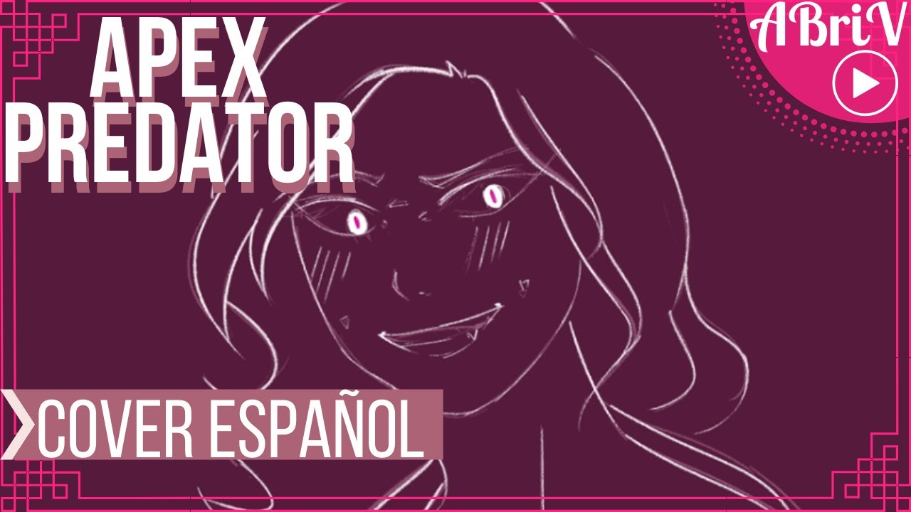 Apex Predator "Mean Girls "(cover español) ABriV - YouTube