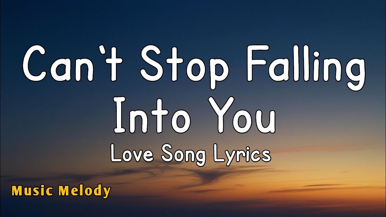 Can't Stop Falling Into You - Romantic Love Song (Lyrics) 😚 - YouTube