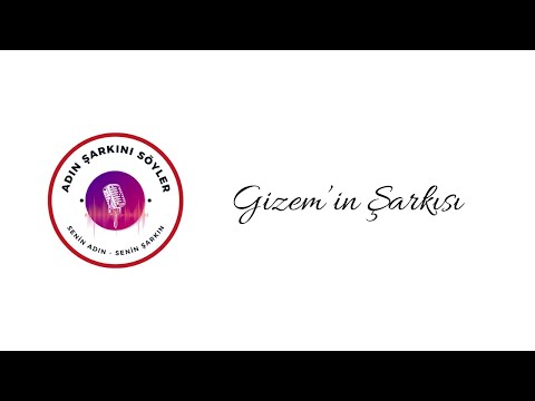 Gizem İsminin Özel Şarkısı